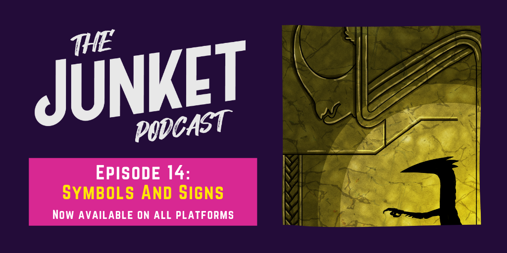 The Junket Podcast: C1 E14: Symbols and Signs – THE JUNKET PODCAST